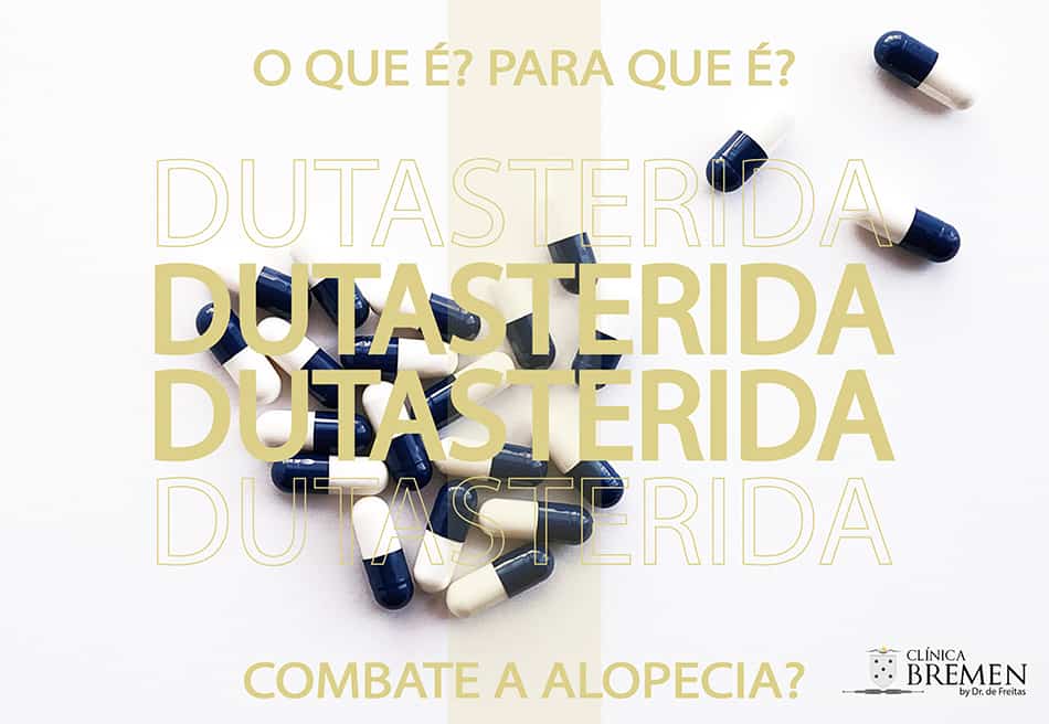 O que é dutasterida e para que serve | Clínica Bremen